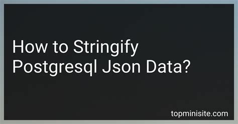 How To Striny Postgresql Json Data In 2024