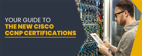 New Cisco CCNP Certifications Most Enticing Ones