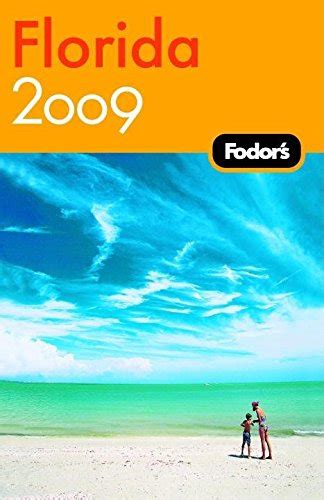 Fodors Florida 2009 Travel Guide Fodors 9781400019496
