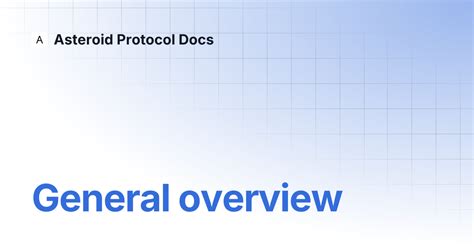 General Overview Asteroid Protocol Docs