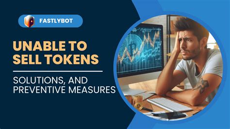 Unable To Sell Tokens Common Issues Solutions And Preventive Measures