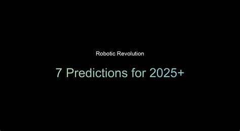 The Future Of Robotics 7 Predictions Shaping 2025 And Beyond Standard Bots