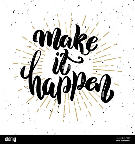 Make it happen .Hand drawn motivation lettering quote. Design element for poster, banner ...