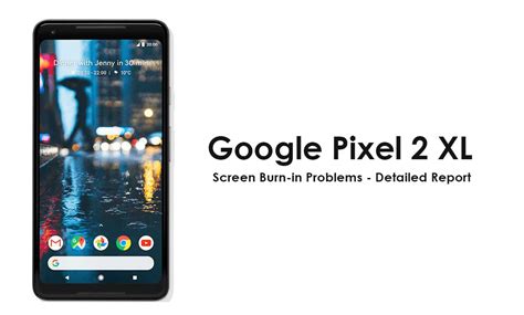 Pixel 2 XL Screen Burn In Problems Detailed Report