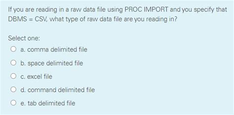 solved if you are reading in a raw data file using proc