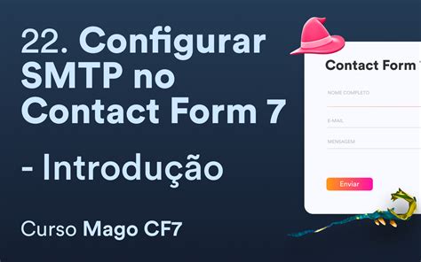 Configurar SMTP no Contact Form 7 Introdução Mago CF7 Nano Academy