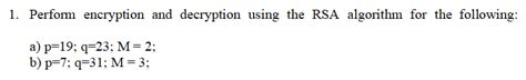 Solved 1 Perform Encryption And Decryption Using The Rsa