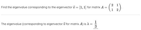 Solved Find The Eigenvalue Corresponding To The Eigenvector