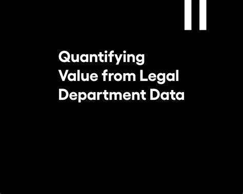 Quantifying Value From Legal Department Data