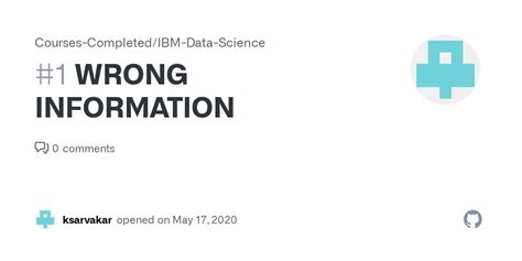 Wrong Information · Issue 1 · Courses Completed Ibm Data Science · Github