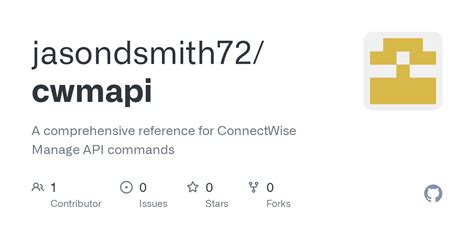 Github Jasondsmith72cwmapi A Comprehensive Reference For Connectwise Manage Api Commands