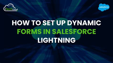 How To Set Up Dynamic Forms In Salesforce Lightning