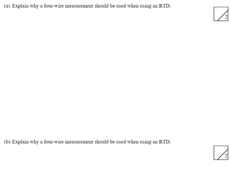 Solved A Explain Why A Four Wire Measurement Should Be