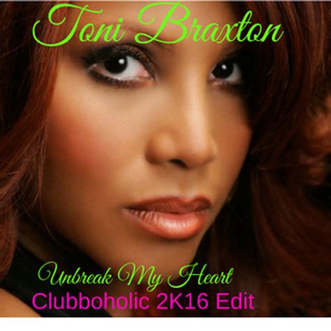 Toni Braxton Unbreak My Heart