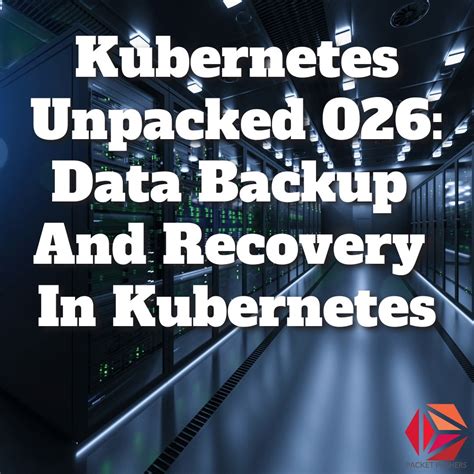 Michael Levan On Linkedin Kubernetes Unpacked 026 Data Backup And