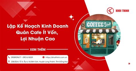 Lập Kế Hoạch Kinh Doanh Quán Cafe Ít Vốn Lợi Nhuận Cao Công Ty Sản Xuất Túi Giấy Bao Bì