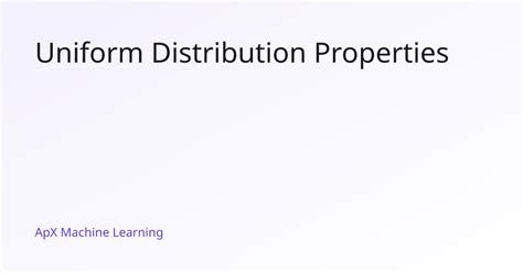 Uniform Distribution Properties