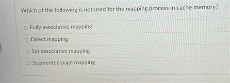 Solved Which Of The Following Is Not Used For The Mapping