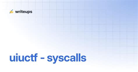 pwnsec ctf on linkedin uiuctf syscalls writeups