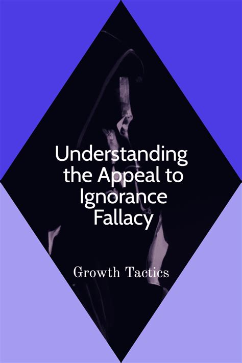 Understanding The Appeal To Ignorance Fallacy