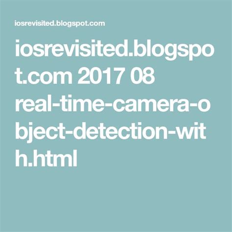 Real Time Camera Object Detection With Ios Revisited