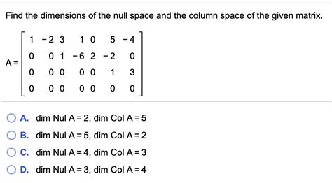 Solved Find The Dimensions Of The Null Space And The Column