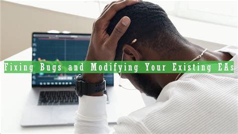 Fixing Bugs And Modifying Your Existing Eas Youtube