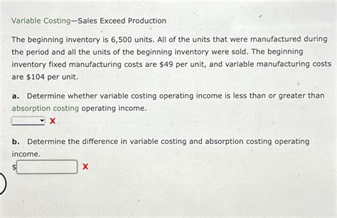 solved variable costing sales exceed productionthe beginning