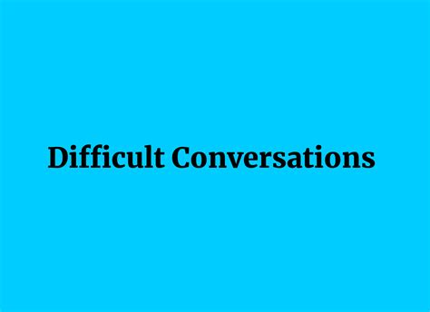 Don’t Avoid Difficult Conversations Anymore: 3 Smart Strategies to Make Difficult Conversations ...
