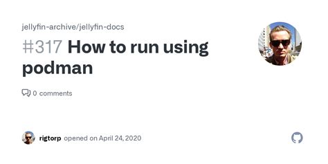 How To Run Using Podman · Issue 317 · Jellyfin Archivejellyfin Docs · Github