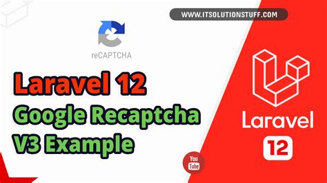 Laravel 12 Google Recaptcha V3 Validation Tutorial ItSolutionstuff