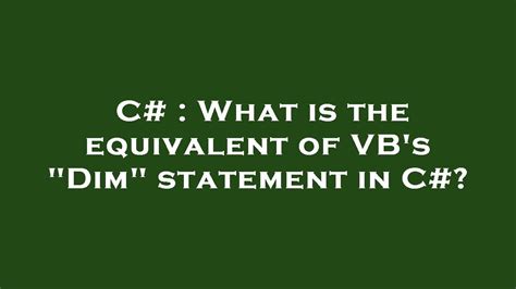 C What Is The Equivalent Of Vbs Dim Statement In C Youtube