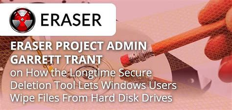 Eraser Project Admin Garrett Trant On How The Longtime Secure Deletion Tool Lets Windows Users
