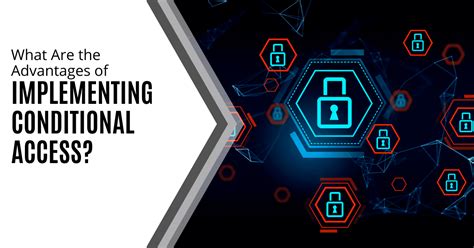 advantage of implementing conditional access managed it services asia