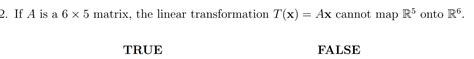 solved if a ﻿is a 6×5 ﻿matrix the linear transformation