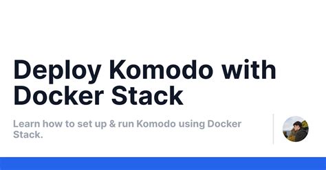 Deploy Komodo With Docker Stack ─ Nuro