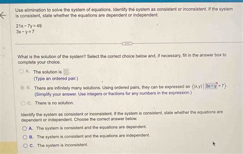 Solved Use Elimination To Solve The System Of Equations Identify The System As Consistent Or