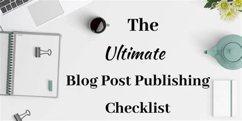 The Ultimate Blog Post Publishing Checklist Blogging SocialNicole