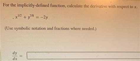 Solved For The Implicitly Defined Function Calculate The Chegg Com