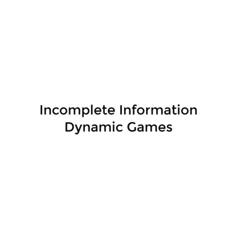 255 Incomplete Information Games