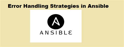 Error Handling Strategies In Ansible By Nikhil Kumar Techbeatly