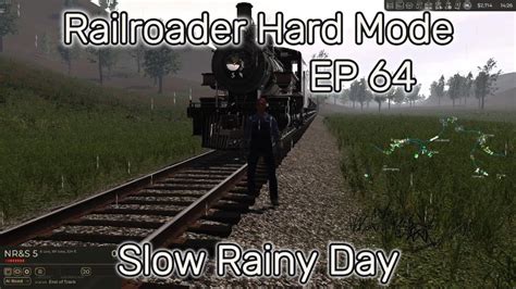 Railroader Hard Mode Playthrough EP 64 Slow Rainy Day - YouTube