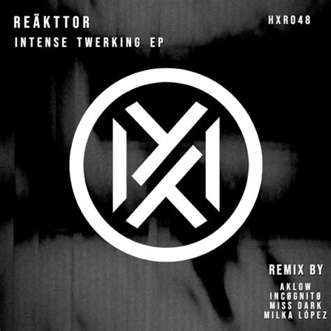 Stream REÄKTTOR Listen to Intense Twerking EP playlist online for free on SoundCloud