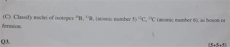 Solved C Classify Nuclei Of Isotopes 1B B Atomic Chegg Com
