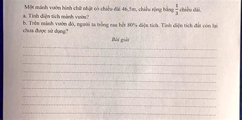 M?t m?nh v??n hình ch? nh?t có chi?u dài 46,5m, chi?u r?ng b?ng (1)/(3 ...