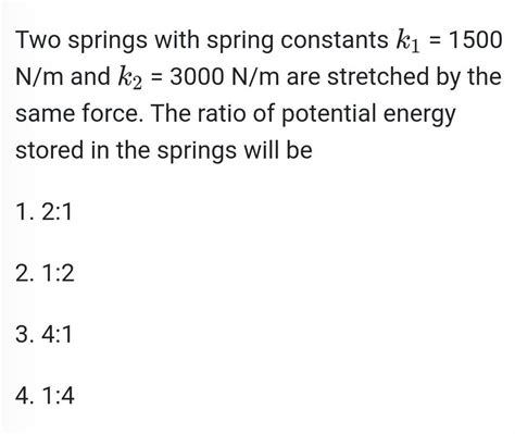 [answered] Two Springs With Spring Constants K 1500 N M And K 3000 N M