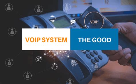 VoIP Phone Systems For SMBs The Good The Bad And The Ugly