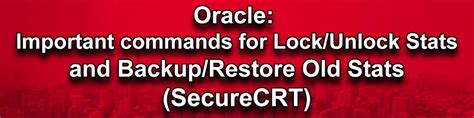 oracle important commands for lock unlock stats and backup restore old