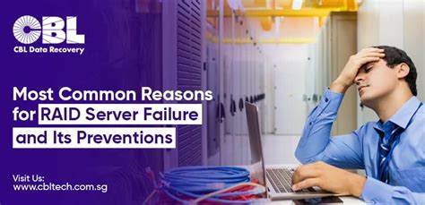 Most Common Reasons For RAID Server Failure And Its Preventions CBL Data Recovery Singapore