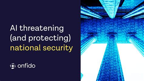 Ai Threatening And Protecting National Security Onfido